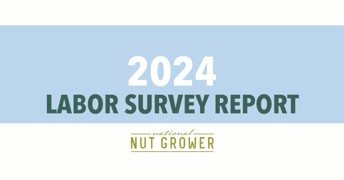 Read the 2024 National Nut Grower Labor Survey Report - National Nut Grower